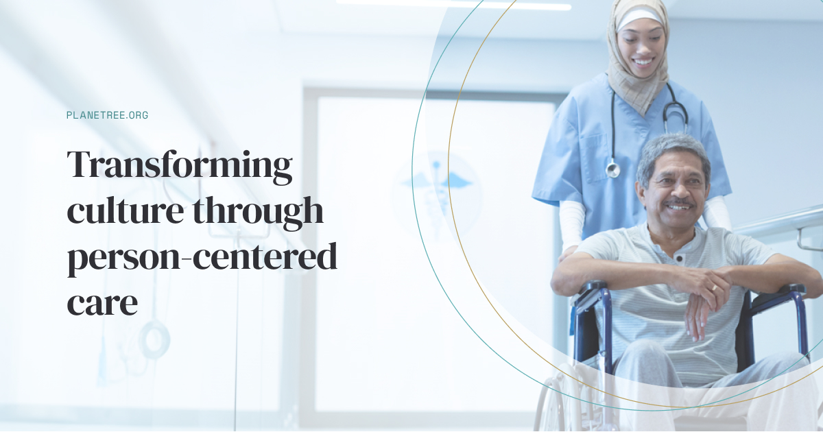 Person-Centered Care Training Catered to You | Planetree