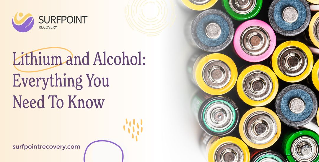 Lithium and Alcohol: Everything You Need To Know - Surfpoint Recovery
