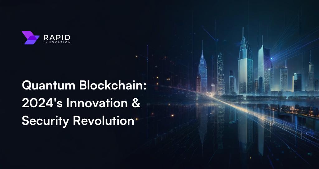 Quantum Blockchain: Revolutionizing Security & Efficiency