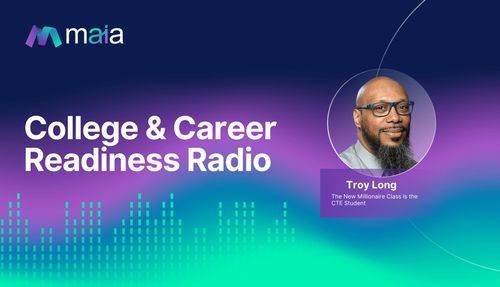 The New Millionaire Class is the CTE Student with Troy Long | MaiaLearning