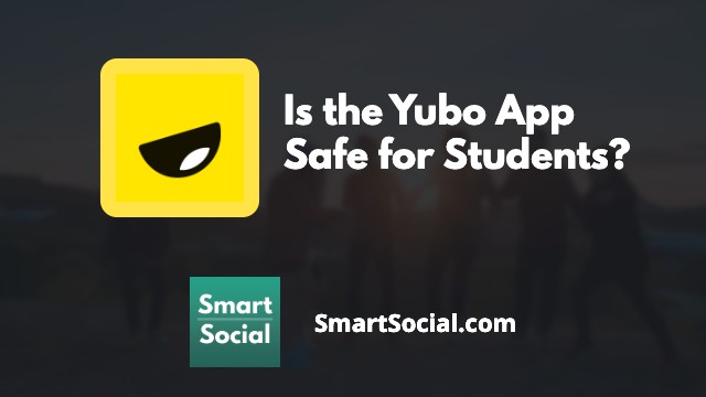 Yubo App Guide | SmartSocial.com