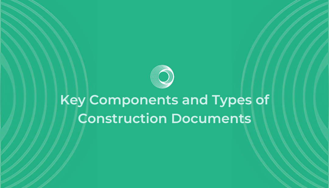 Key Components and Types of Construction Documents