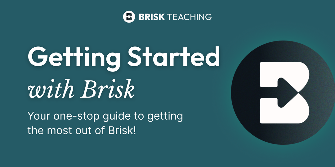 Getting Started with Brisk Teaching