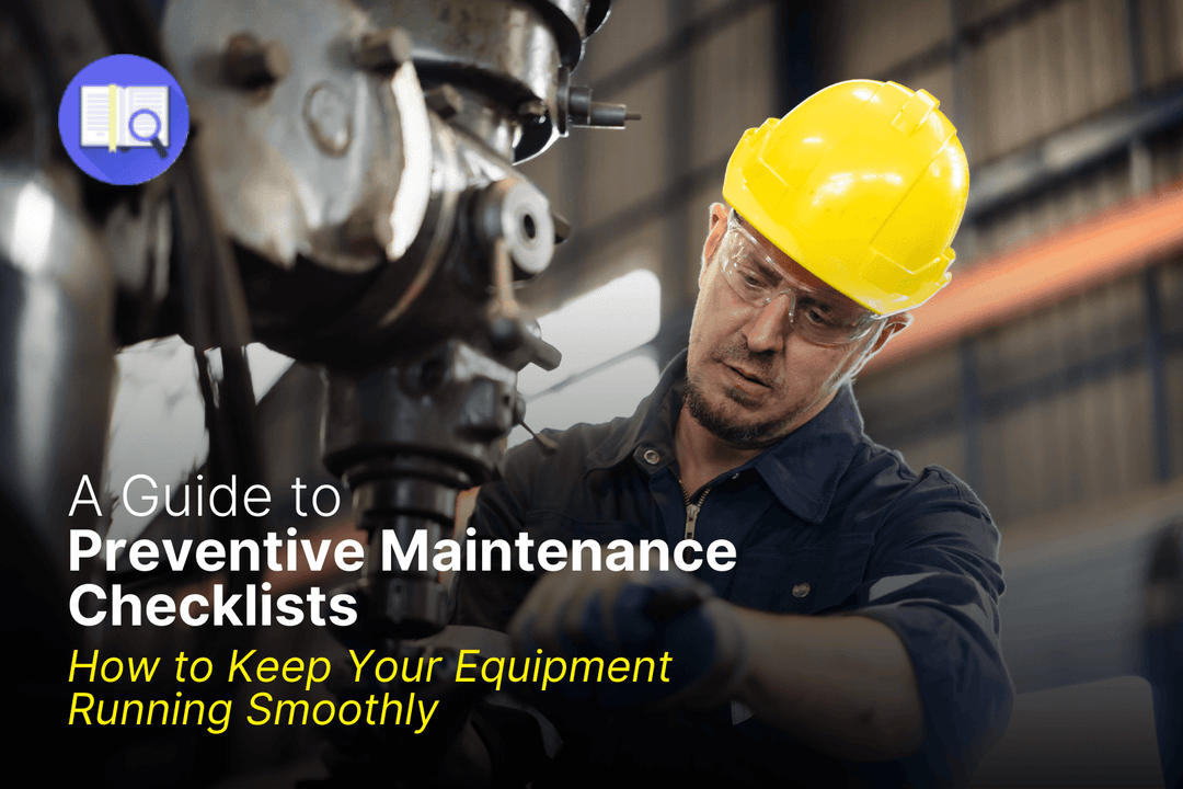 A Guide to Preventive Maintenance Checklists - FieldEx