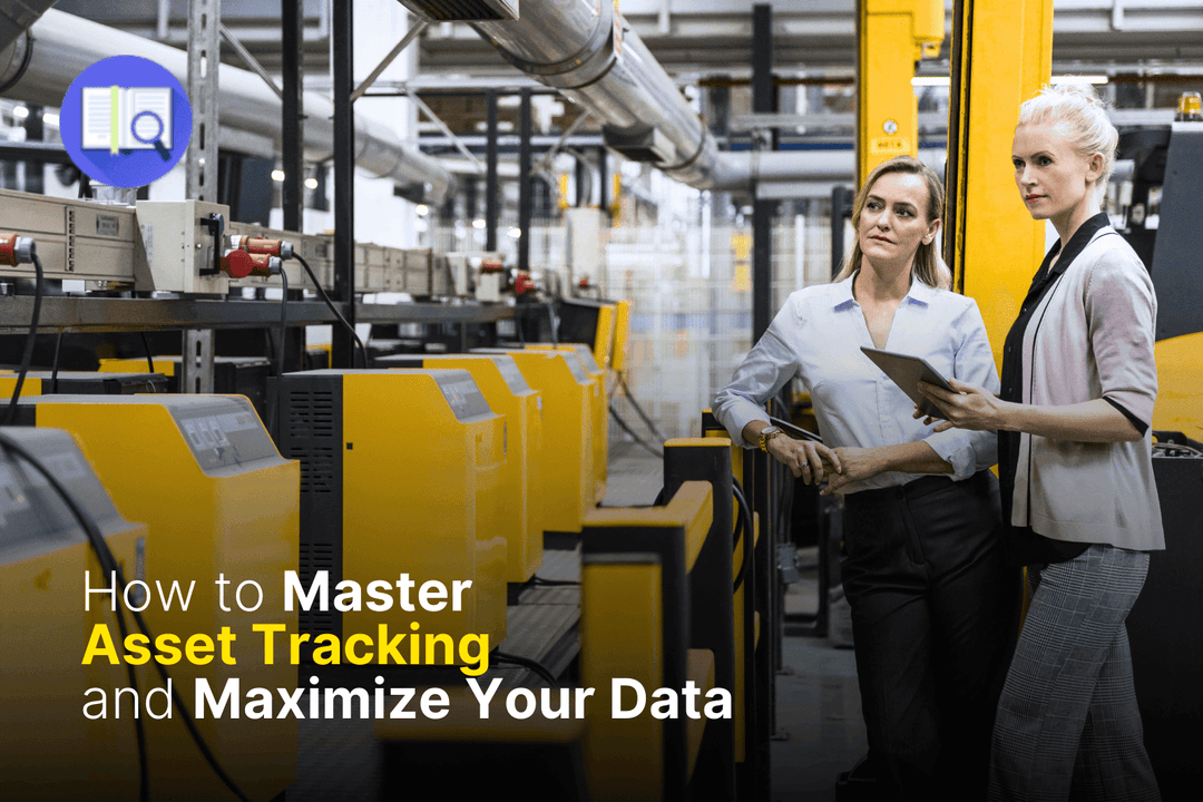 How to Master Asset Tracking and Maximize Your Data - FieldEx
