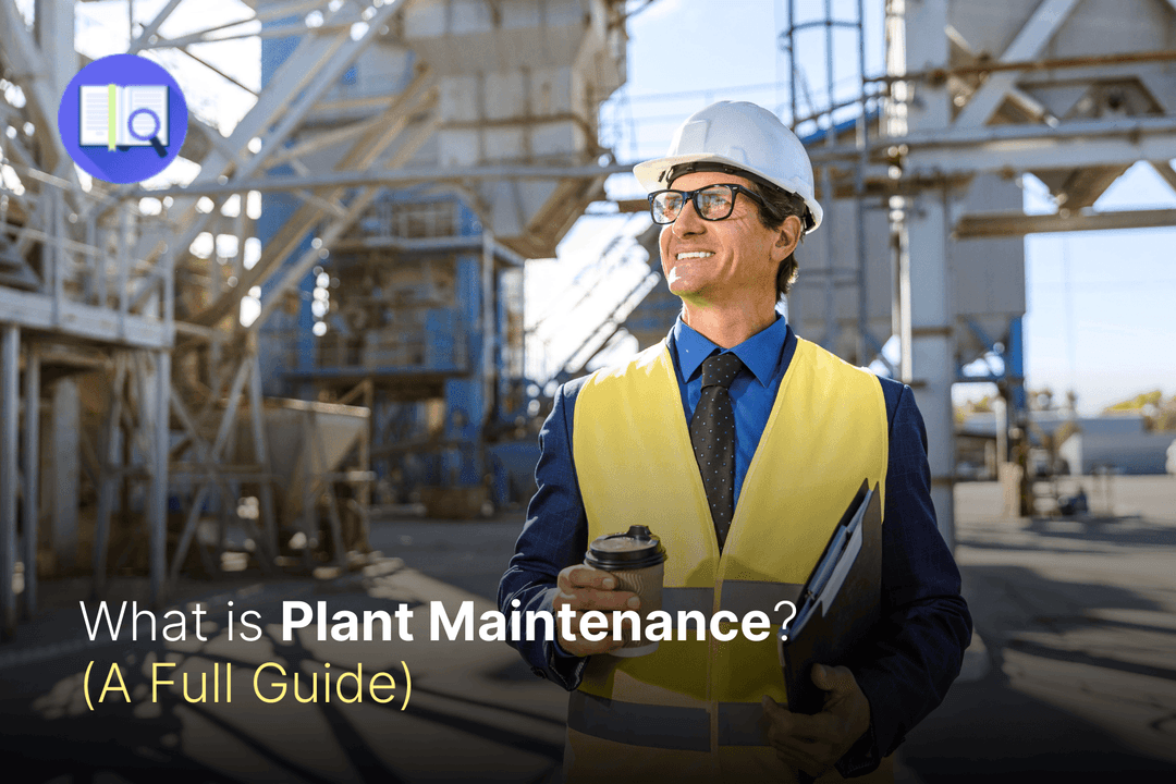 What is Plant Maintenance? (A Full Guide) - FieldEx