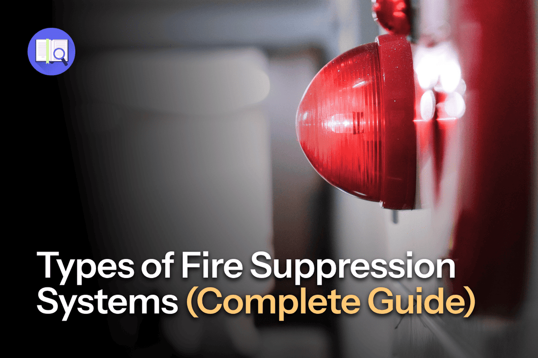 Types of Fire Suppression Systems: Complete Guide (2026 Edition) - FieldEx