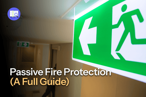 Passive Fire Protection: A Full Guide (2025 Edition) - FieldEx