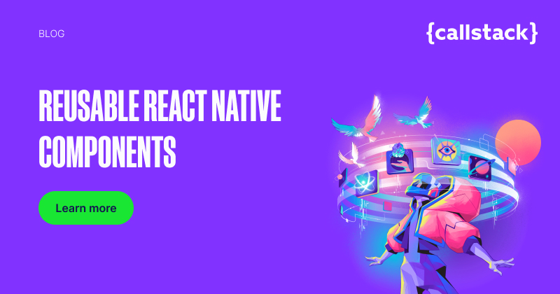 Reusable React Native Components | {callstack}