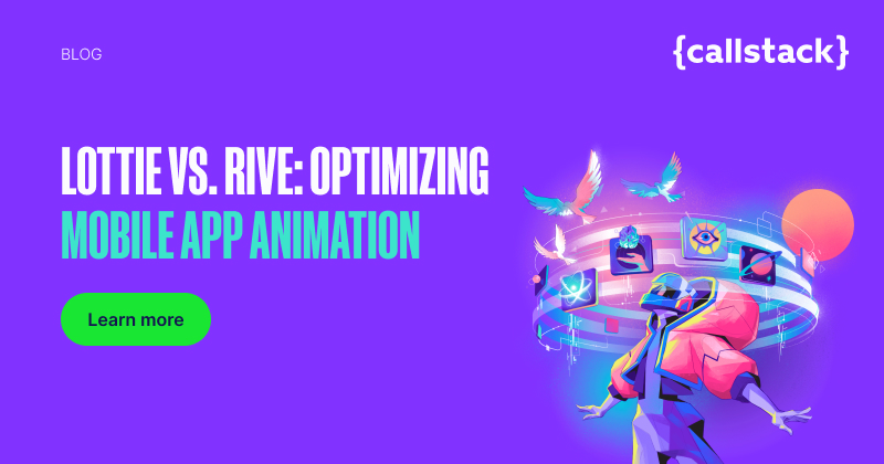 Lottie vs. Rive: Optimizing Mobile App Animation | {callstack}