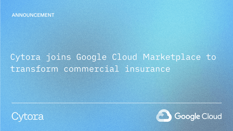 Cytora joins Google Cloud Marketplace to transform commercial insurance