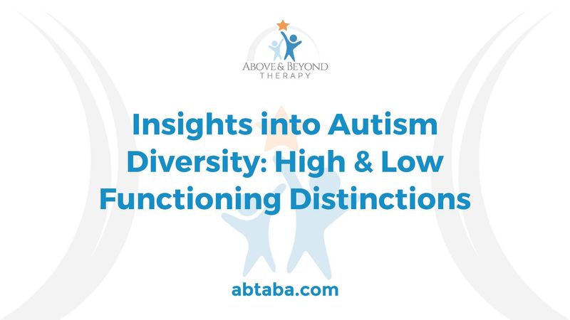 Insights into Autism Diversity: High & Low Functioning Distinctions ...