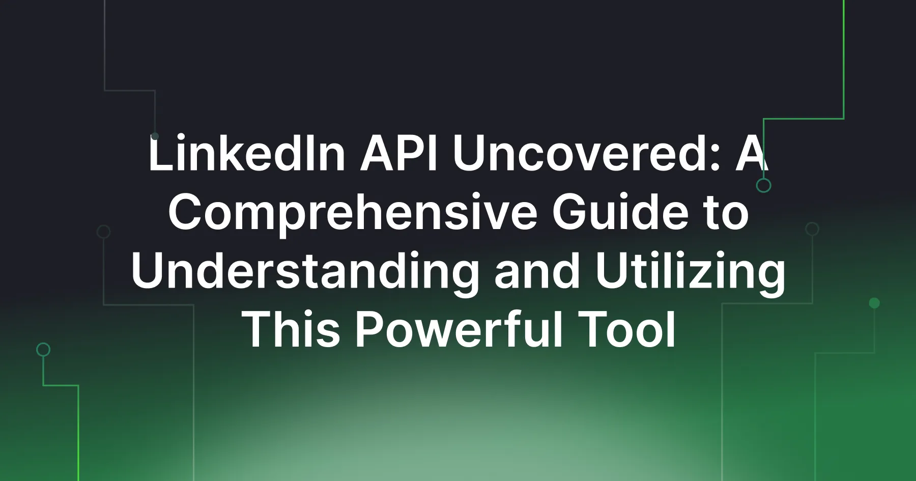 Débloquer l'API LinkedIn : guide complet pour comprendre l'API LinkedIn ...