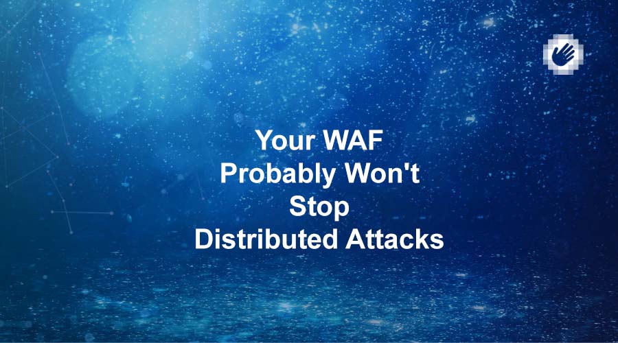 Your WAF Probably Won't Stop Distributed Attacks | Blog - hCaptcha