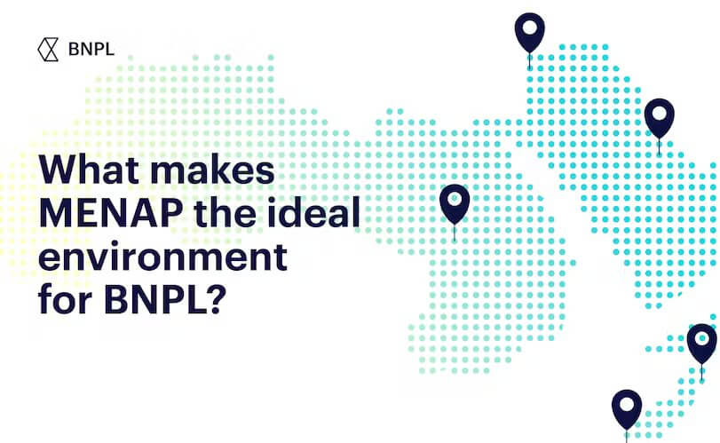 What makes MENAP the ideal environment for buy now, pay later?