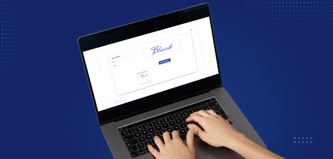 How to Use Blueink for Secure eSignature Workflows | Blueink
