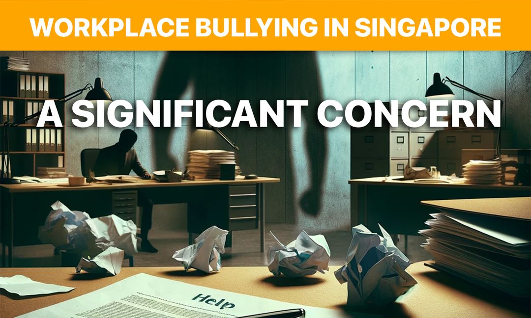 Understanding and Addressing Workplace Bullying in Singapore