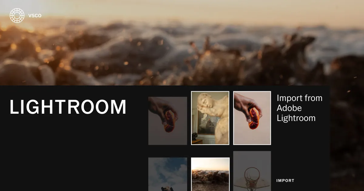 VSCO & Adobe Lightroom: Import & Edit Images with Presets