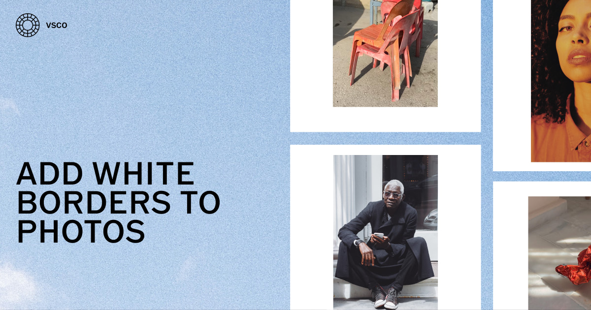 Add White Borders to Photos to Frame Your Look