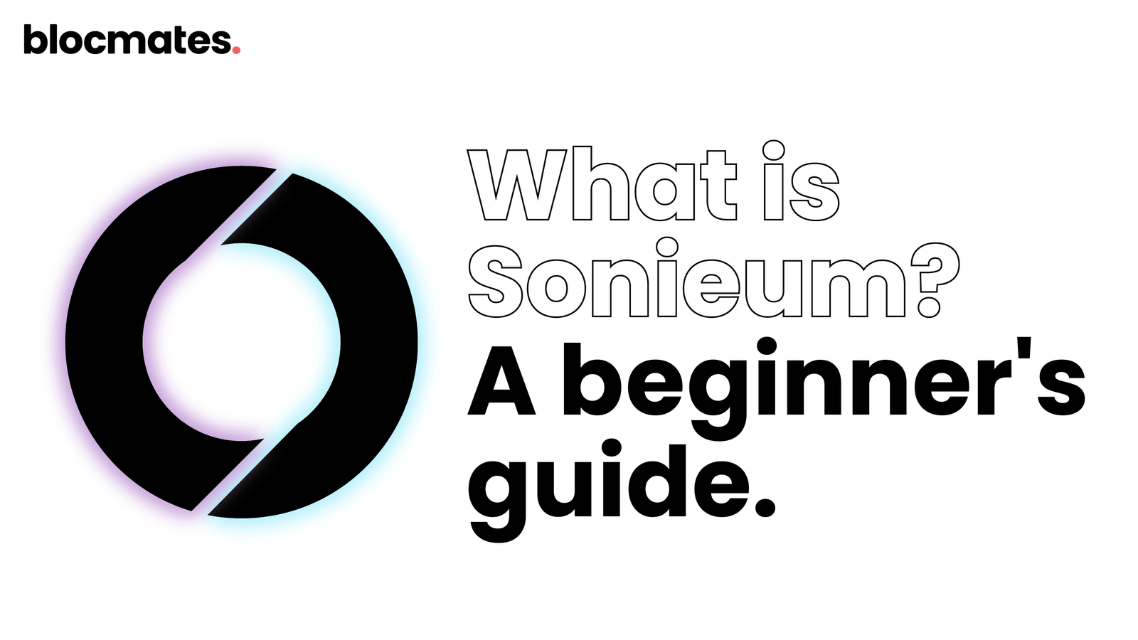 What is Soneium? A Beginner's Guide | Soneium Overview | blocmates