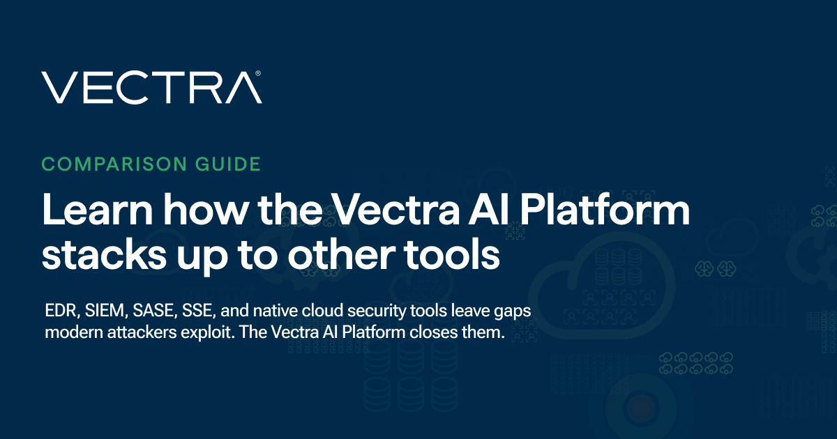 The Vectra AI Platform vs. Other Tools (EDR, SASE, SIEM)