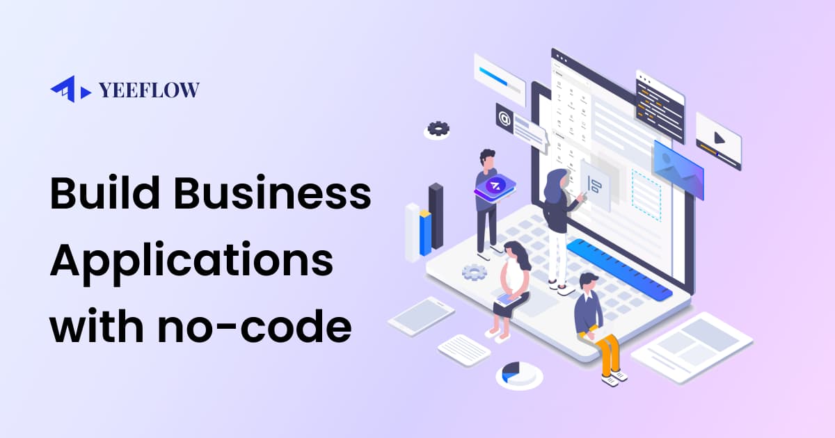 Yeeflow | Build business applications with No-Code and AI