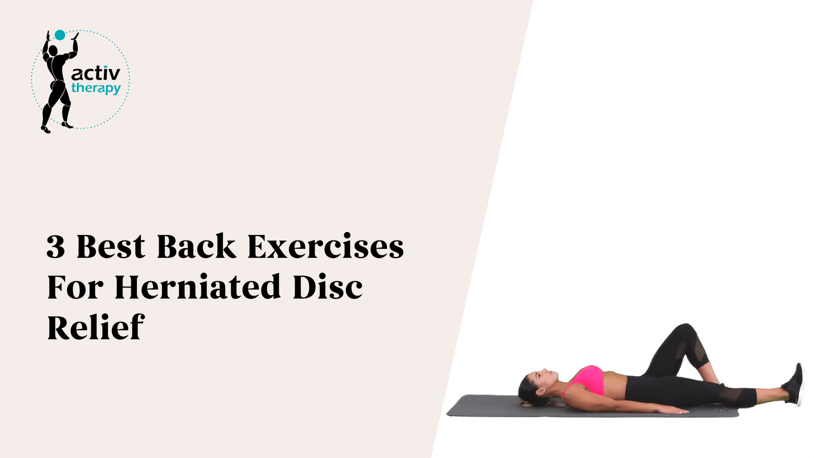 3 Best Back Exercises For Herniated Disc Relief | Activ Therapy