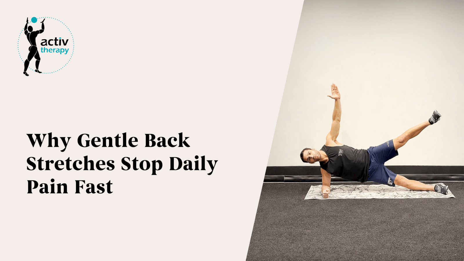 Why Gentle Back Stretches Stop Daily Pain Fast | Activ Therapy