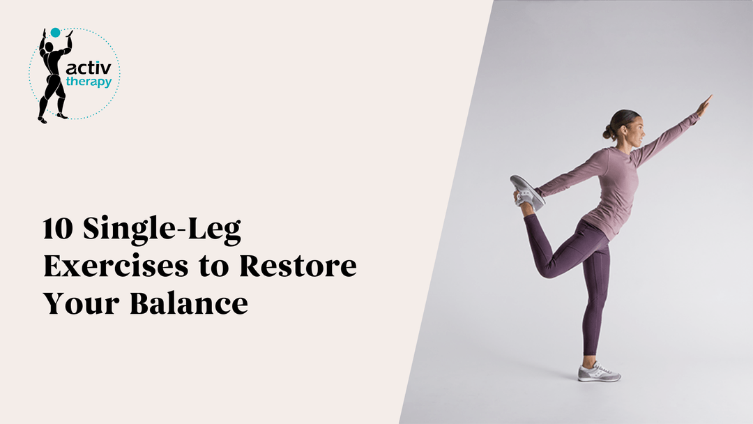 10 Single-Leg Exercises to Restore Your Balance | Activ Therapy