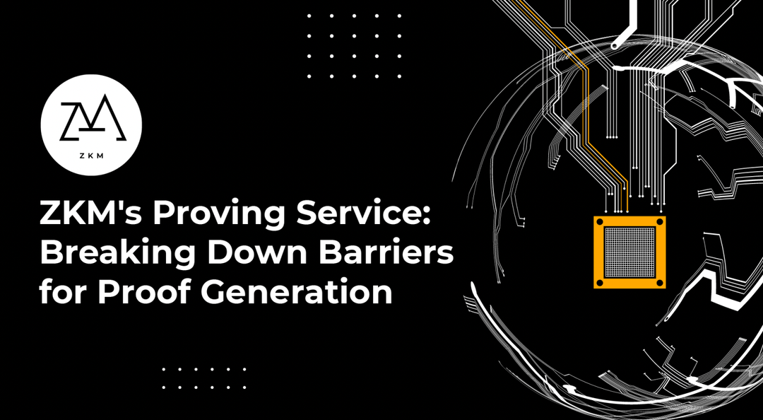 ZKM’s Proving Service: Breaking Down the Barriers for Proof Generation