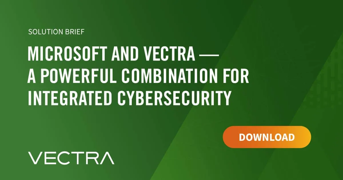 Microsoft and Vectra — A Powerful Combination for Integrated Cybersecurity