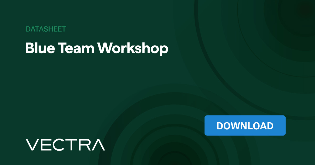 Vectra AI’s Blue Team Workshop (BTW)