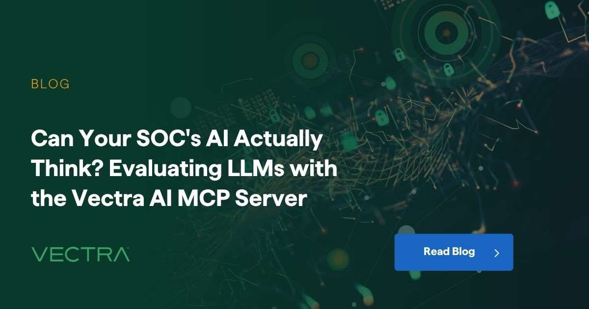 Can Your SOC's AI Actually Think? Evaluating LLMs with the Vectra AI ...