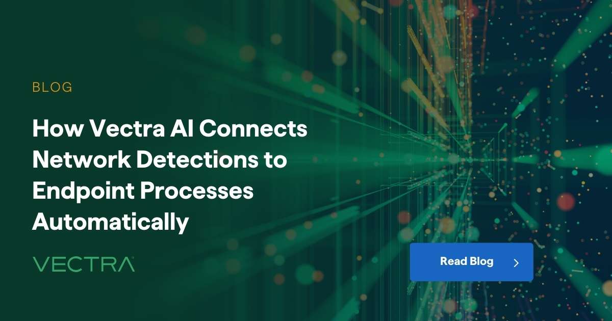 How Vectra AI Connects Network Detections to Endpoint Processes ...