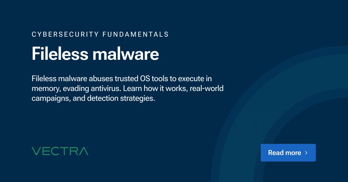 Fileless malware: why it evades antivirus and how to stop it