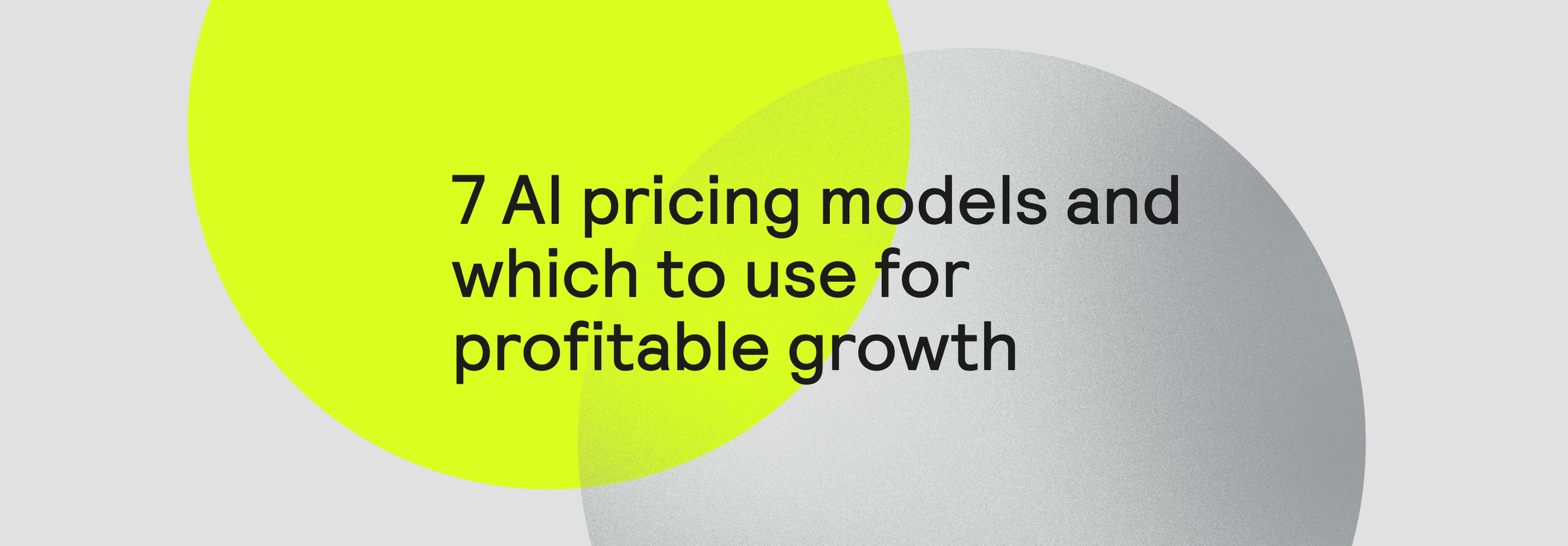 Orb | 7 AI pricing models and which to use for profitable growth