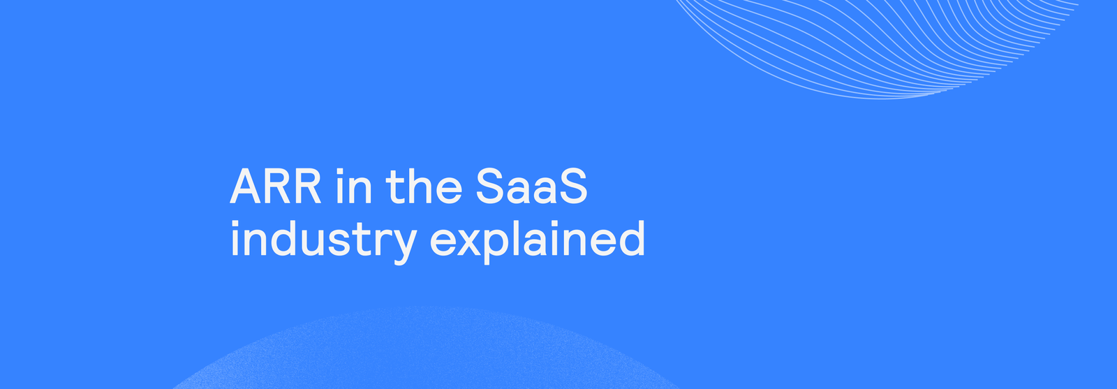 Orb | ARR in the SaaS industry explained: Guide to boosting growth in 2025