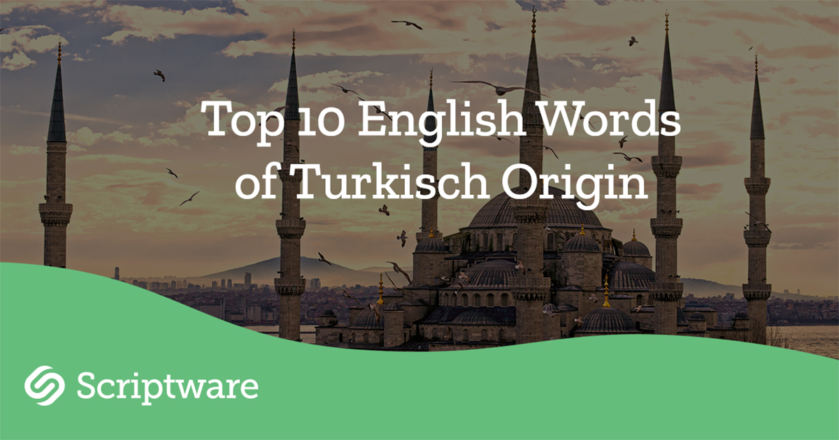 Top 10 English Words of Turkish Origin