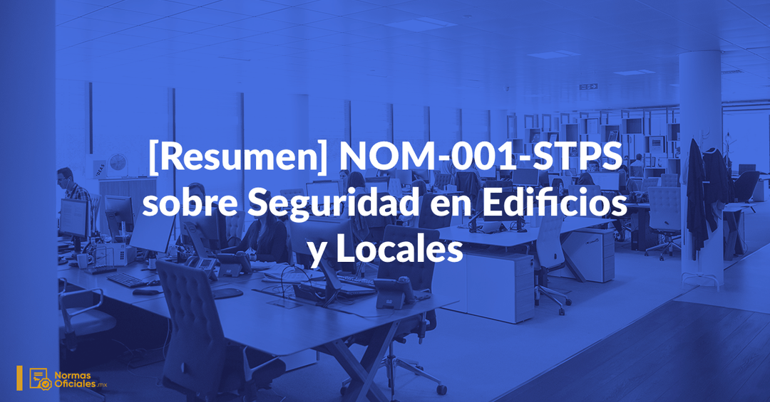 [Resumen y PDF] NOM-001-STPS sobre Seguridad en Edificios y Locales 🏛️