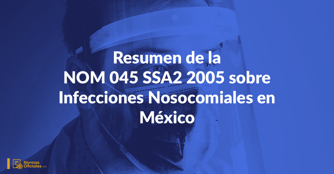 [Resumen] NOM 045 sobre Infecciones Nosocomiales en México 🏛️