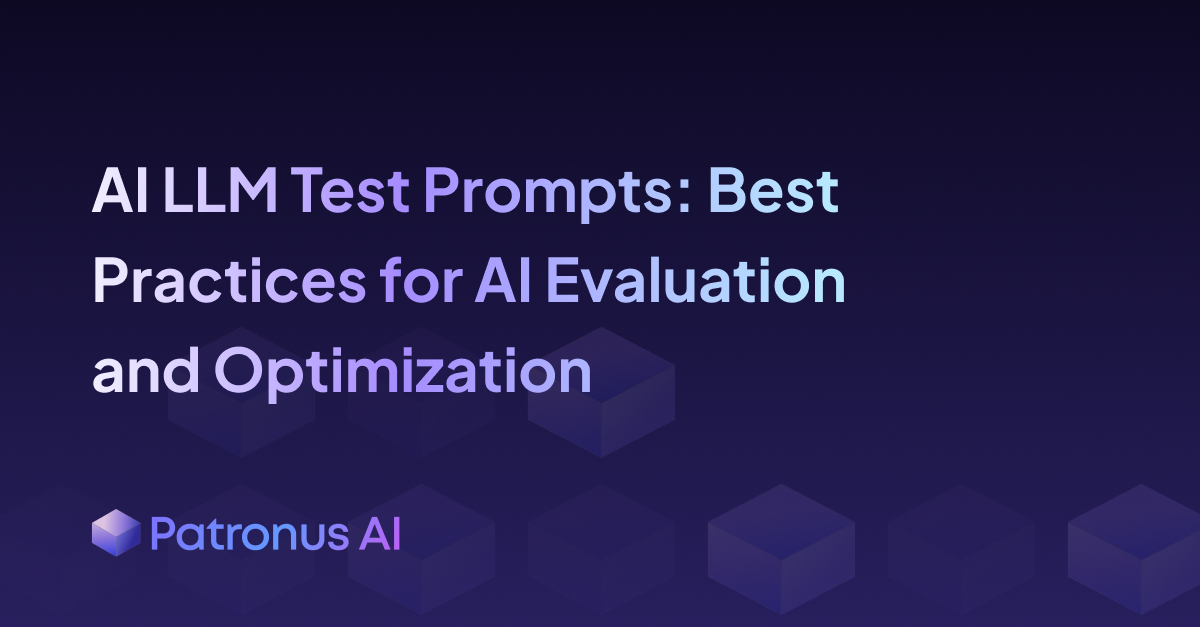 AI LLM Test Prompts: Best Practices for AI Evaluation and Optimization