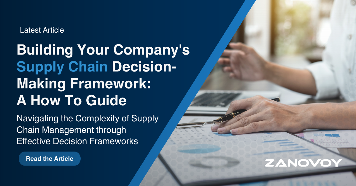Building Your Company's Supply Chain Decision Making Framework: A How ...