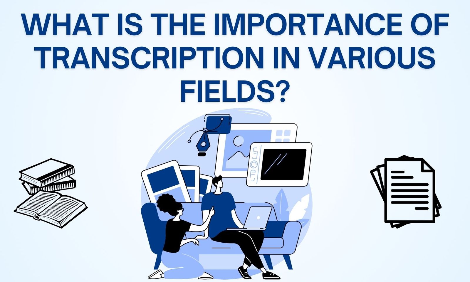 What Is The Importance Of Transcription In Various Fields?