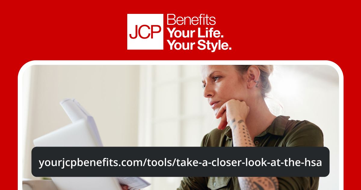 Take a Closer Look at the HSA | JCPenney Employee Benefits