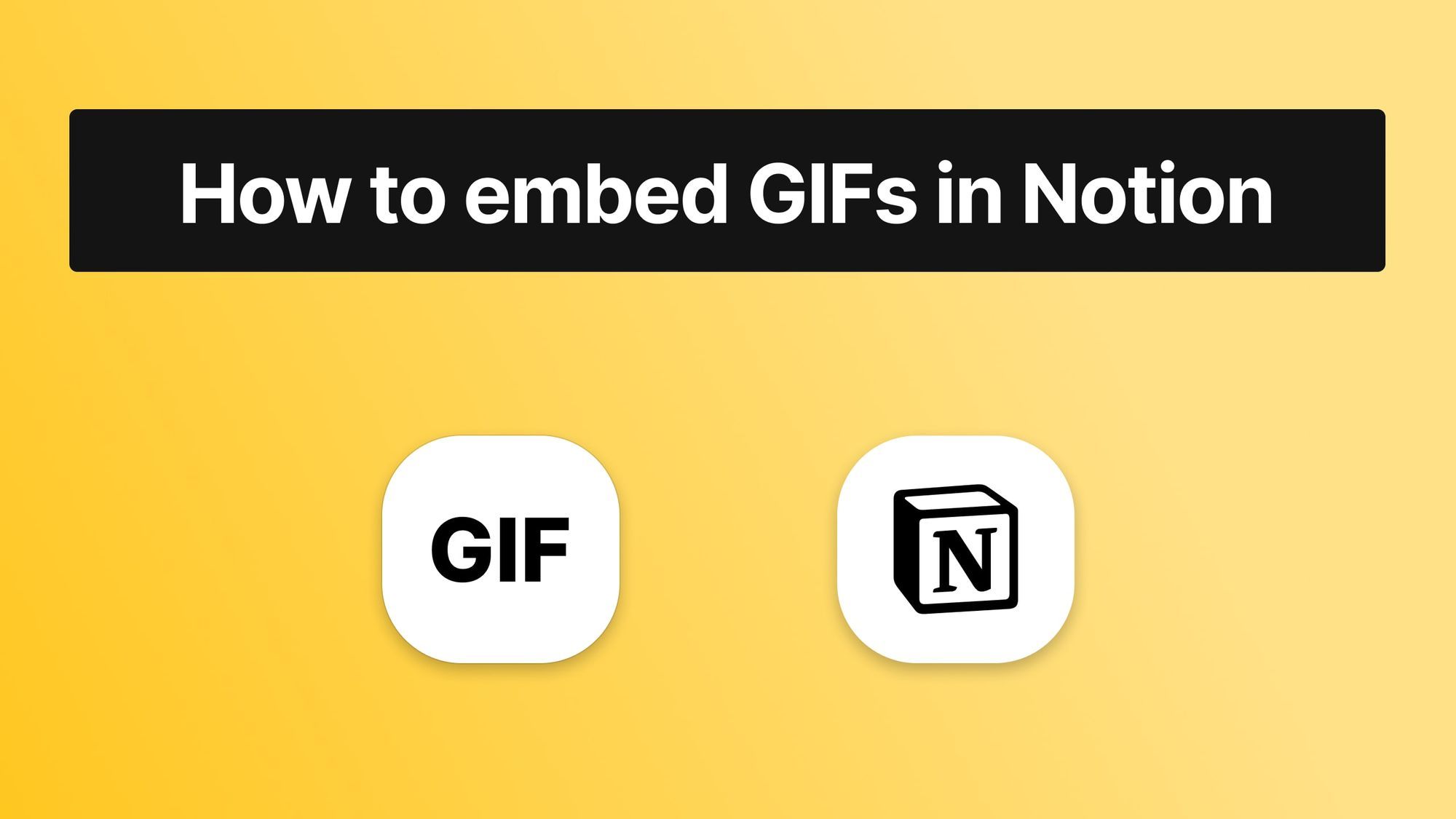 How to embed GIFs in Notion in 2024 (4 Easy Way)