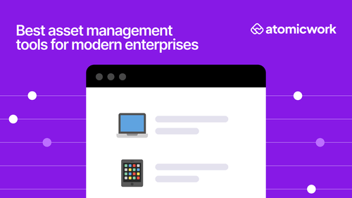 12 Best IT Asset Management Tools for 2024 | Atomicwork