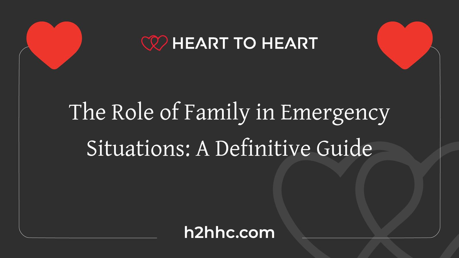The Role of Family in Emergency Situations: A Definitive Guide