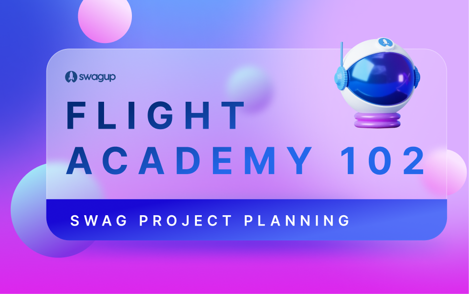 Flight Academy 102: 5 Steps to Planning the Perfect Swag Project ...