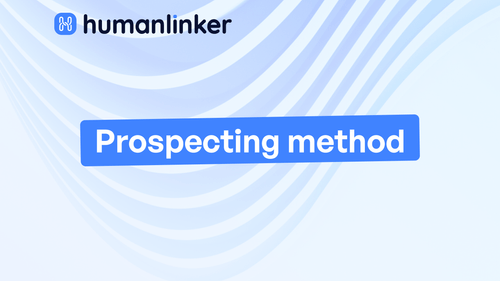 Prospecting methods: The best prospecting methods in 2025 | Humanlinker