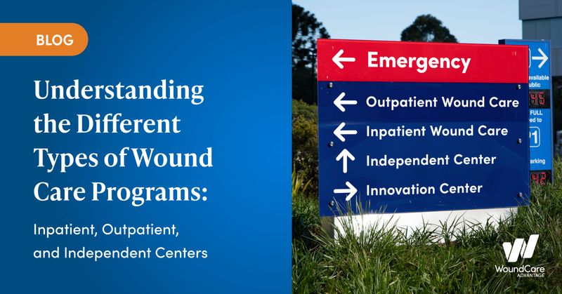 Understanding the Different Types of Wound Care Programs: Inpatient ...